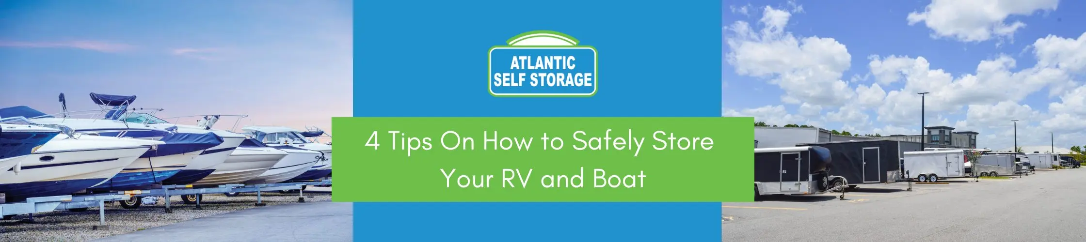 4 Tips On How to Safely Store Your RV and Boat - Atlantic Self Storage